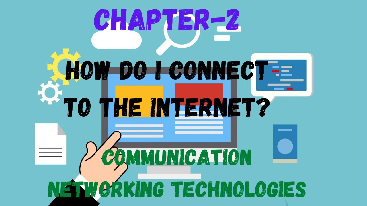 How Do I connect to the Internet?| Chapter-2| Communication Networking ...