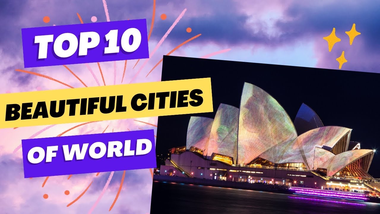 Top 10 most beautiful cities of the world | 10 most beautiful cities in ...