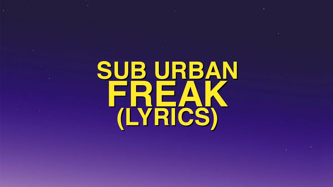 Sub Urban - Freak (Lyrics/ Letra) ft. REI AMI - YouTube