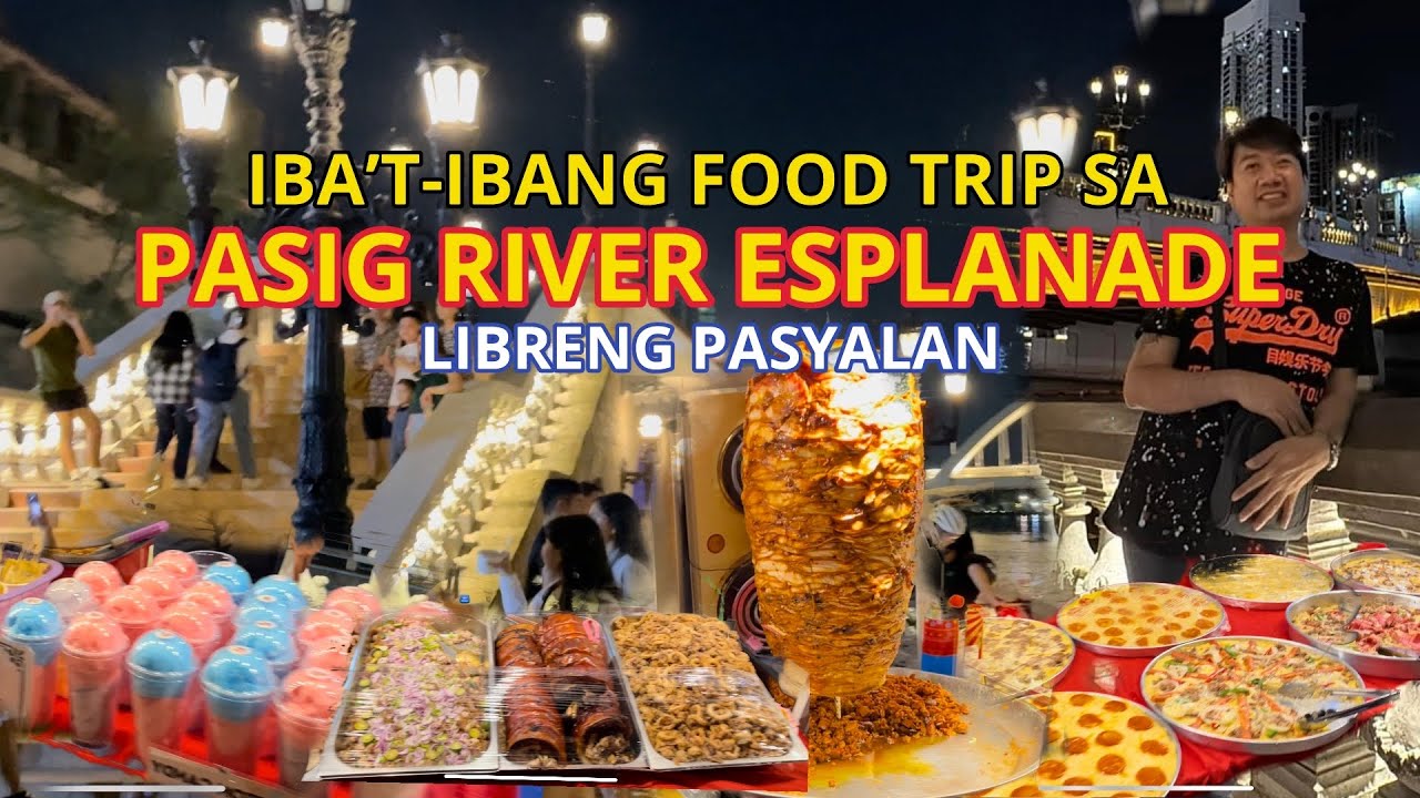 MAY FOOD TRIP NA SA PASIG RIVER ESPLANADE | Sy Sherwin - YouTube
