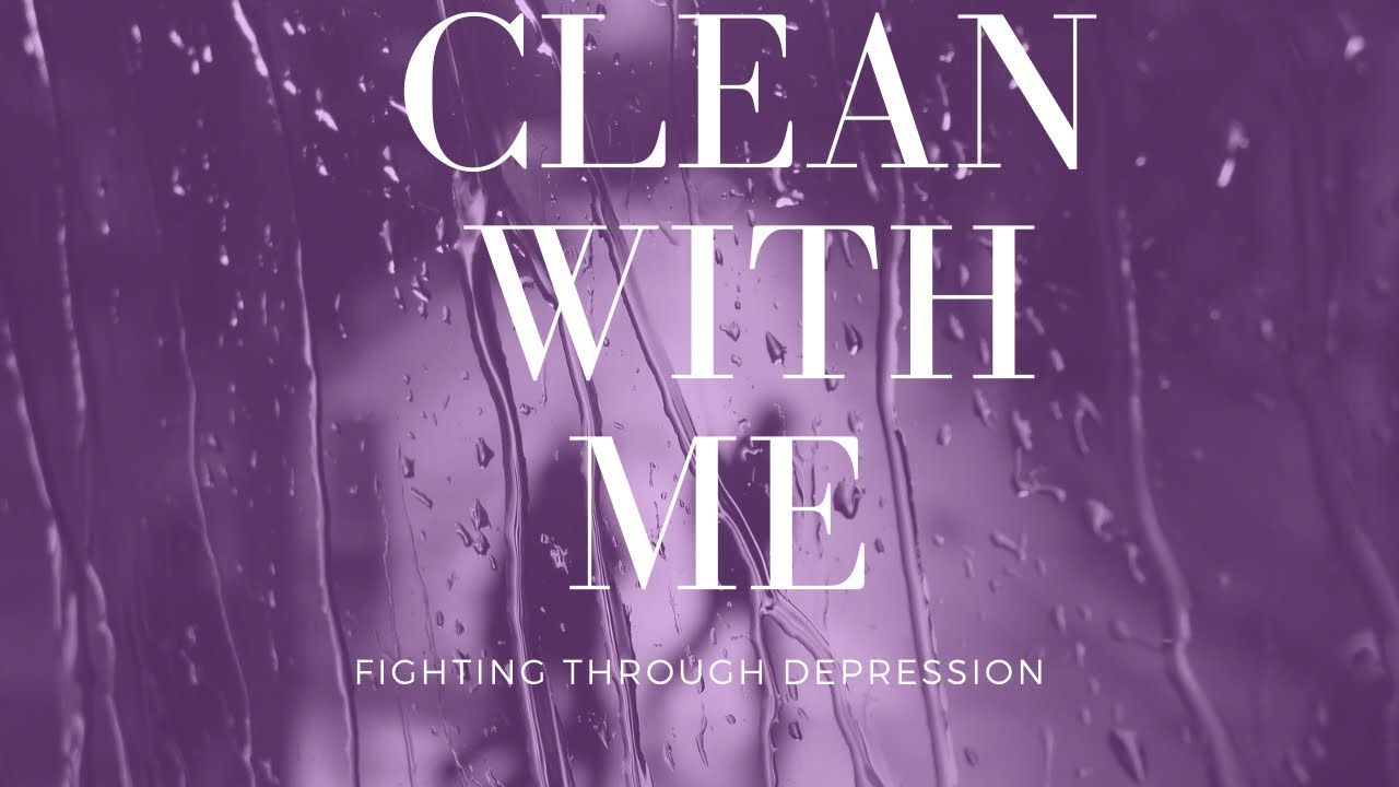 Clean up with me| Pushing through depression - YouTube