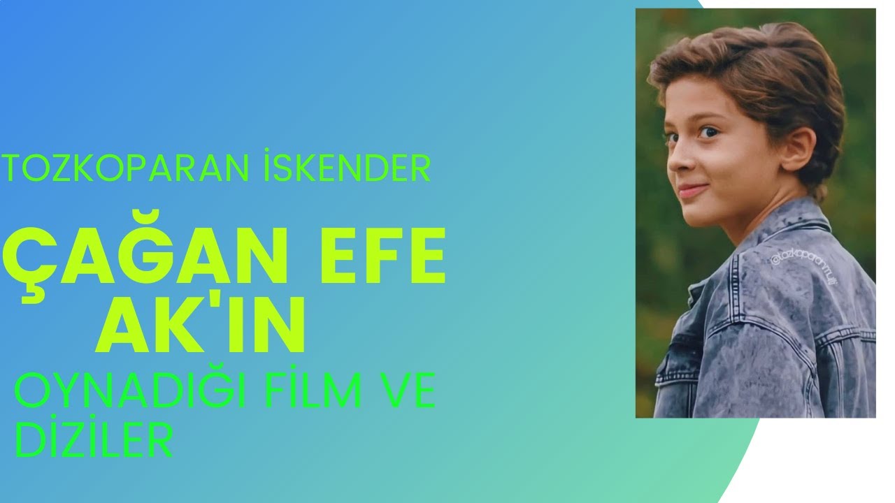 Çağan Efe Ak'ın Oynadığı Dizi Ve Filmler - YouTube