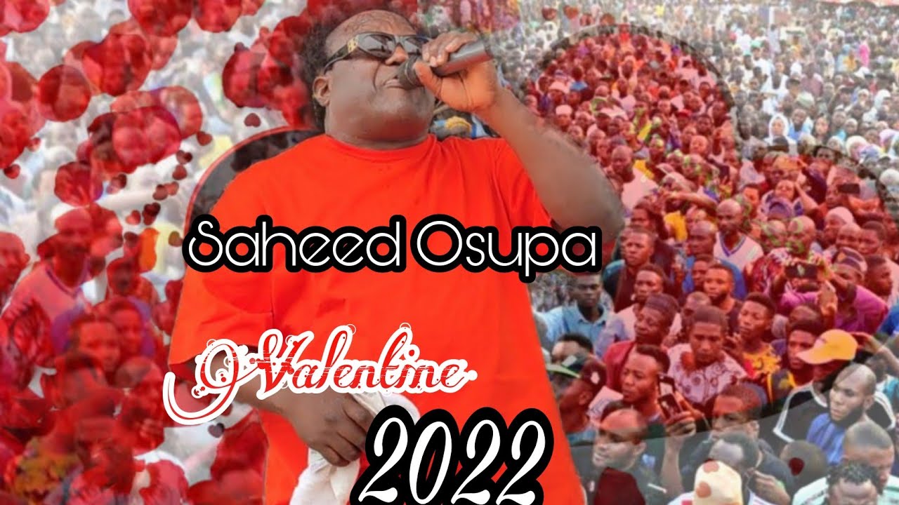 SAHEED OSUPA SONG FOR VALENTINE 2022 - YouTube Music