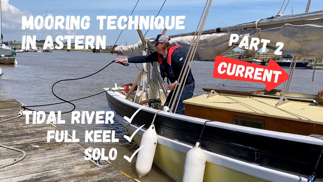 Solo mooring technique against the tide- full keel sailing yacht. PART ...