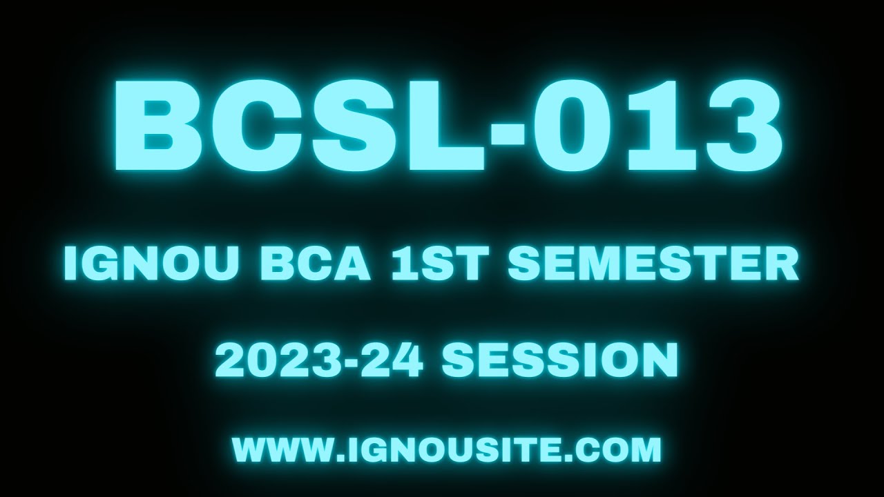 IGNOU BCSL-013 solved assignment 2023-24 Download || BCA 1st semester ...
