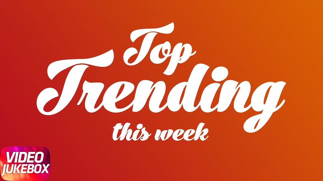 Top Trending Videos This Week | Video Jukebox | Kambi | Dilpreet ...
