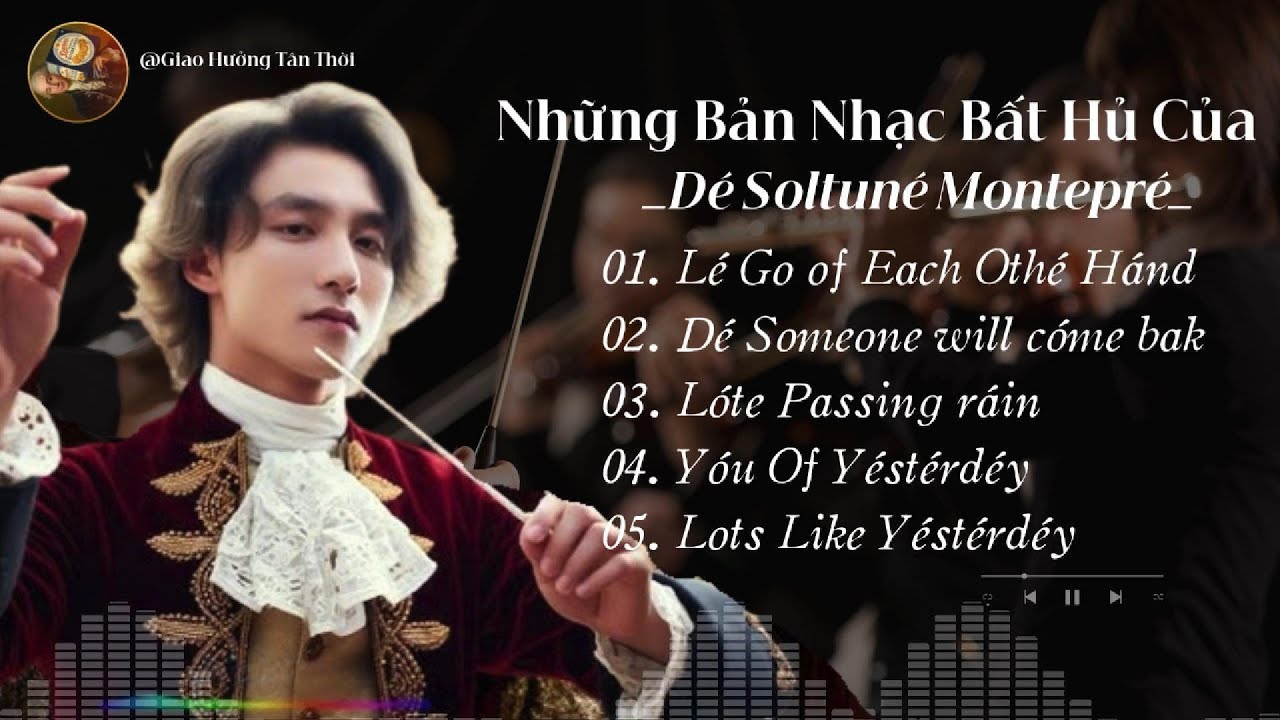 GIAO HƯỞNG TÂN THỜI - Những bản nhạc của Dé Soltuné Montepré - Sơn Tùng ...