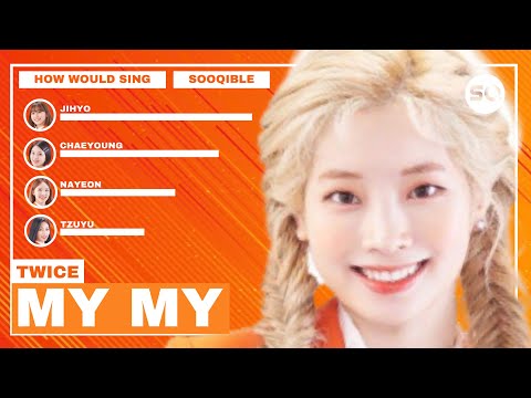 How Would TWICE sing My My by Apink