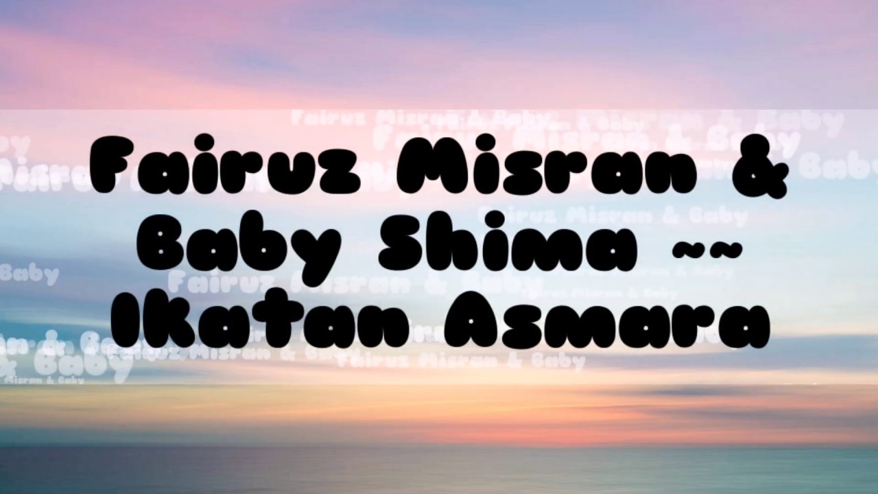 Fairuz Misran & Baby Shima ~~ Ikatan Asmara Lirik - YouTube