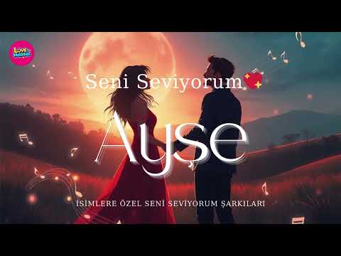 Ayşe ❤️ Kalbimin En Güzel İsmi | İsme Özel Aşk Şarkısı