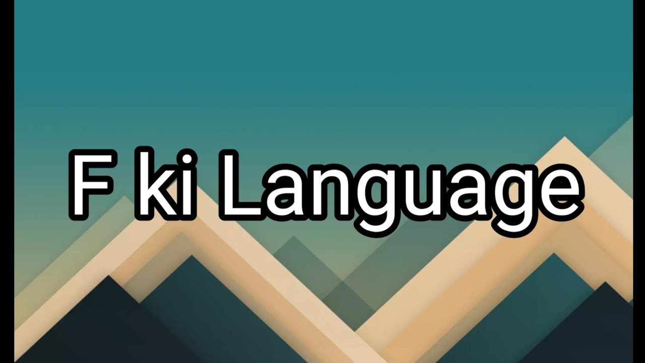 f ki language - YouTube