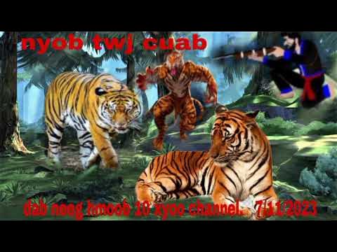 dab neeg mu ua teb twj cuab muaj tsov Los nya tua tsov txaus ntshai - YouTube