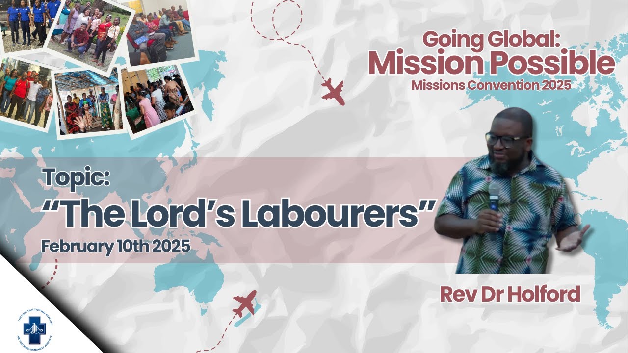 Missions Convention 2025 | The Lord's Labourers - Rev Dr Holford | 10 ...