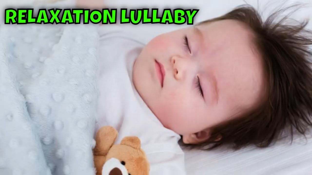 Relaxation Lullaby, Lullaby for Babies, Sleep Music for Toddlers ...