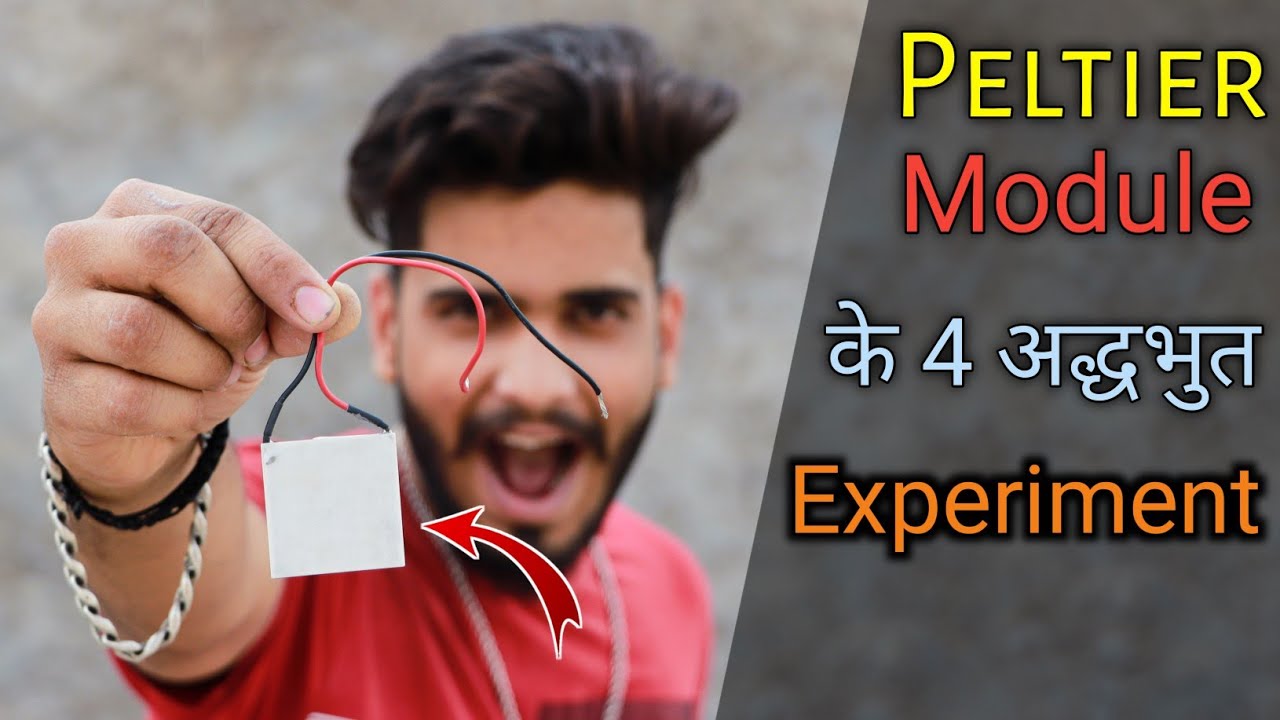 Peltier Module के 4 अद्धभुत प्रयोग || Peltrier modul Experiment || Mr ...
