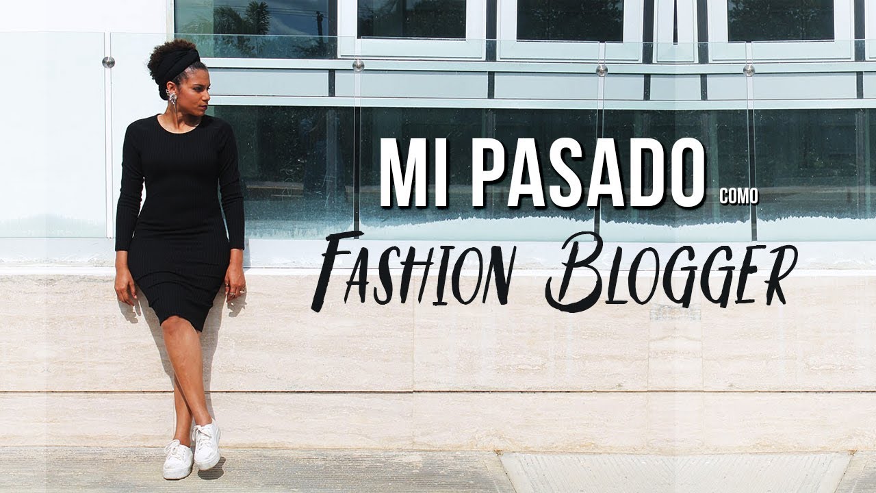 MI PASADO COMO FASHION BLOGGER + FOTOS | YO SOY AISHA - YouTube