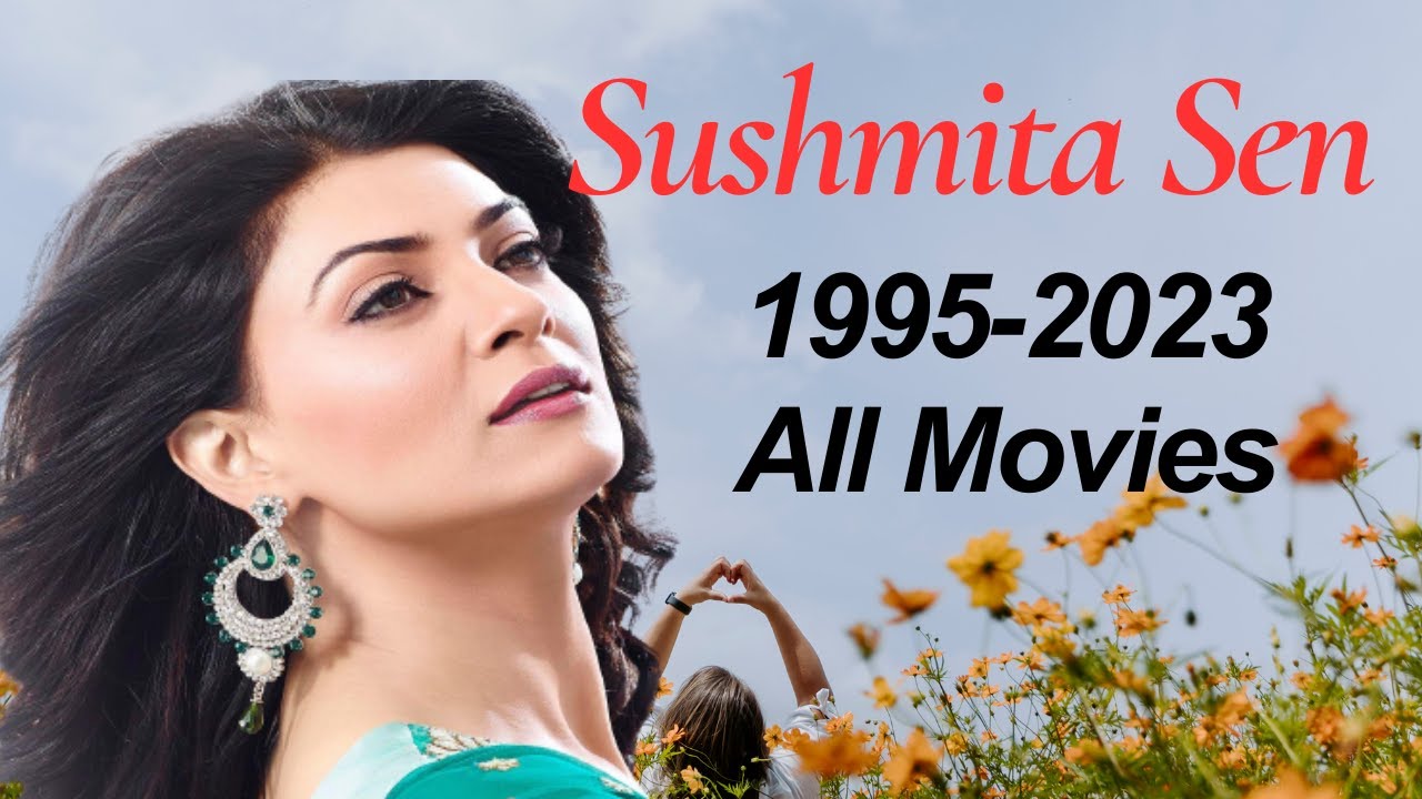 Sushmita Sen all movie list (1996-2023) | Sushmita Sen ki all movie ...