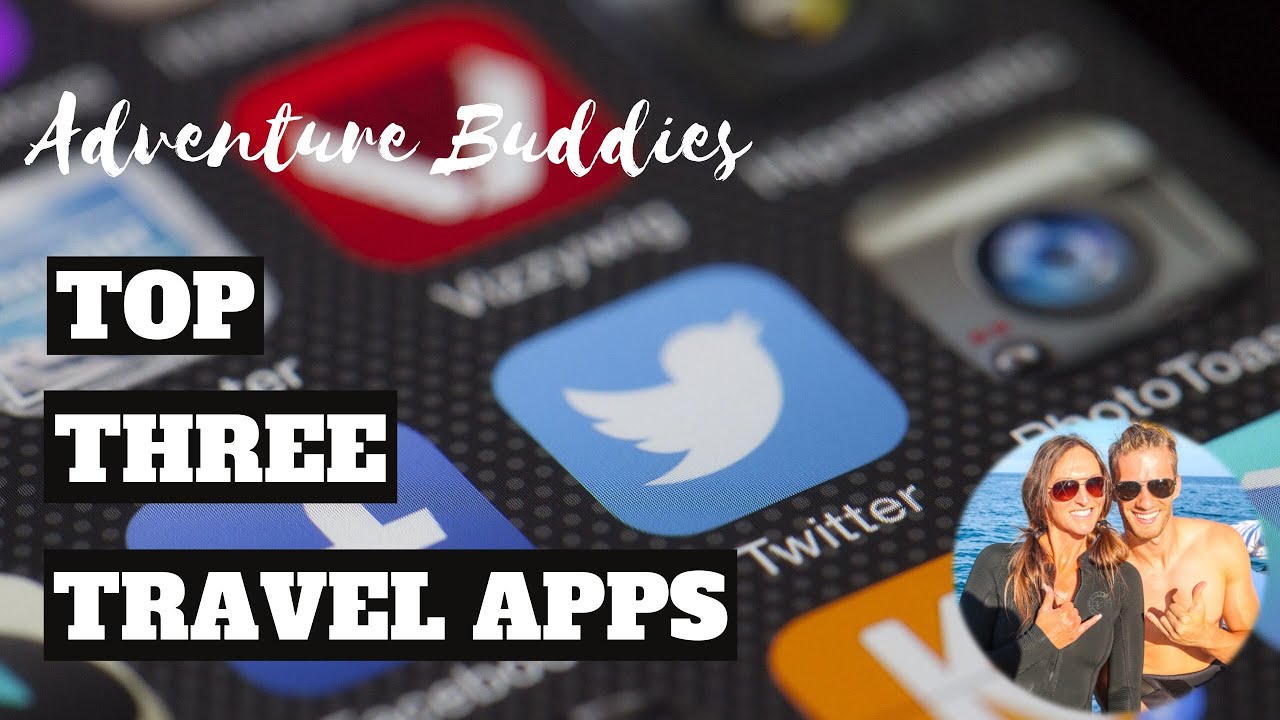 TOP THREE TRAVEL APPS: Adventure Buddies 42 - YouTube