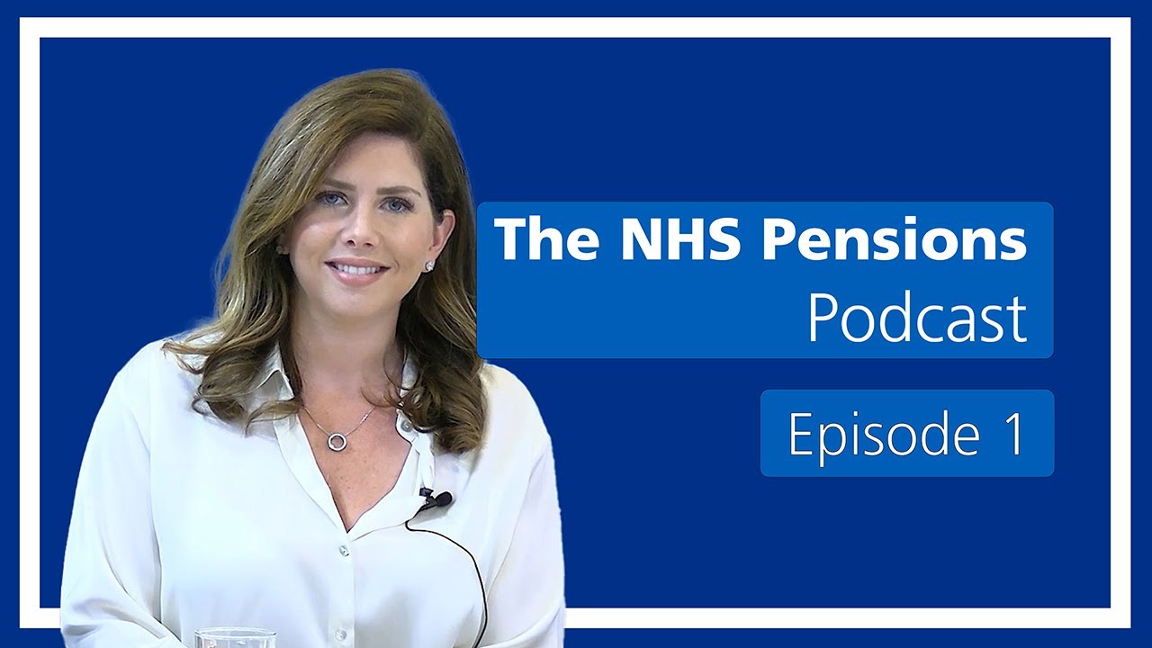The NHS Pensions Podcast | Episode 1 - An introduction to the scheme ...