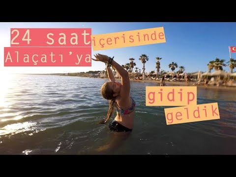 24 SAAT İÇİNDE ALAÇATI'YA GİDİP GELDİK GÜRE VLOG #5