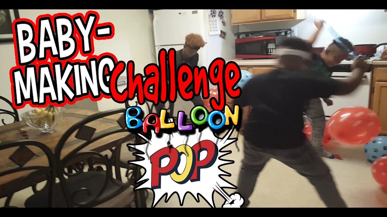 BALLOON POP BABY MAKING CHALLENGE - YouTube
