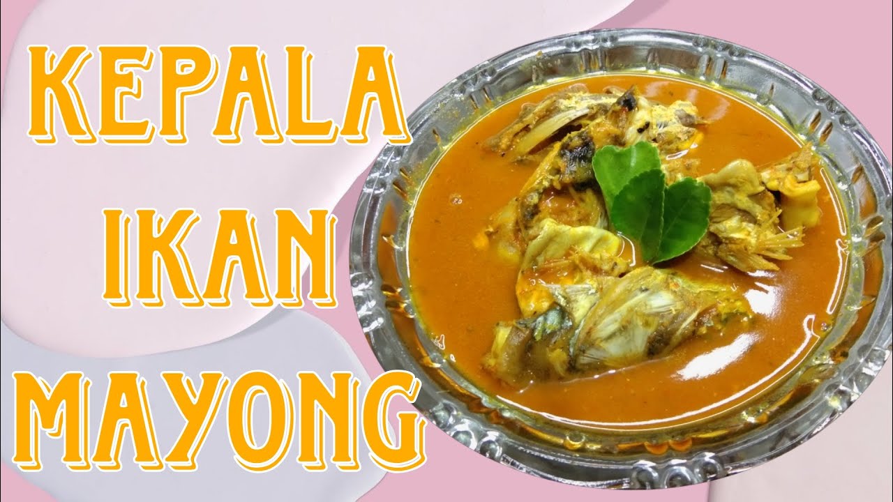 CARA MEMASAK KEPALA IKAN MAYONG ASAM PEDAS MANIS - YouTube
