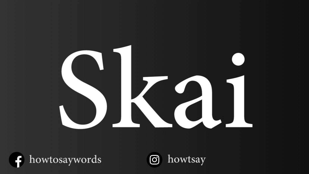 How To Pronounce Skai - YouTube