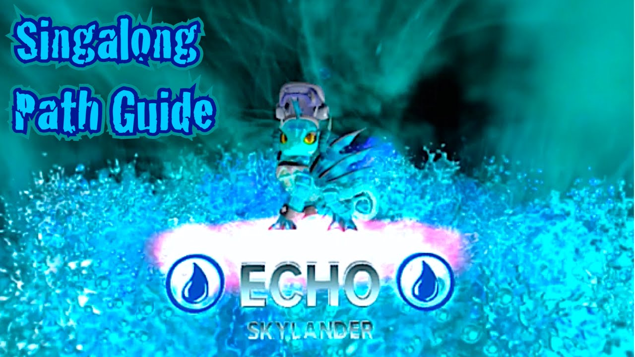 Skylanders Trap Team - Echo - Singalong Path Guide - YouTube