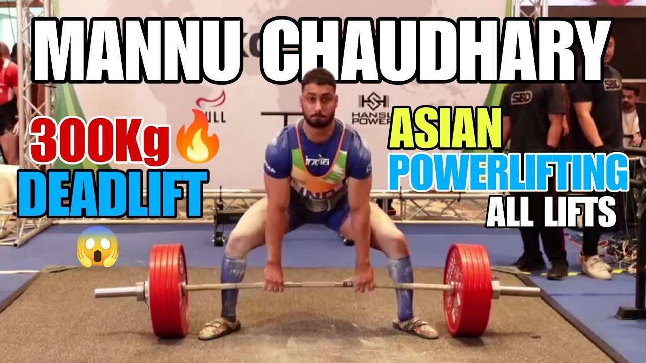 Mannu Chaudhary 300kg Deadlift in Asian Powerlifting Competition ...