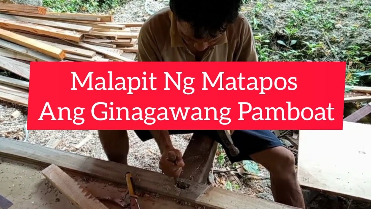 PART 3 GUMAGAWA NG PAMBOAT - YouTube