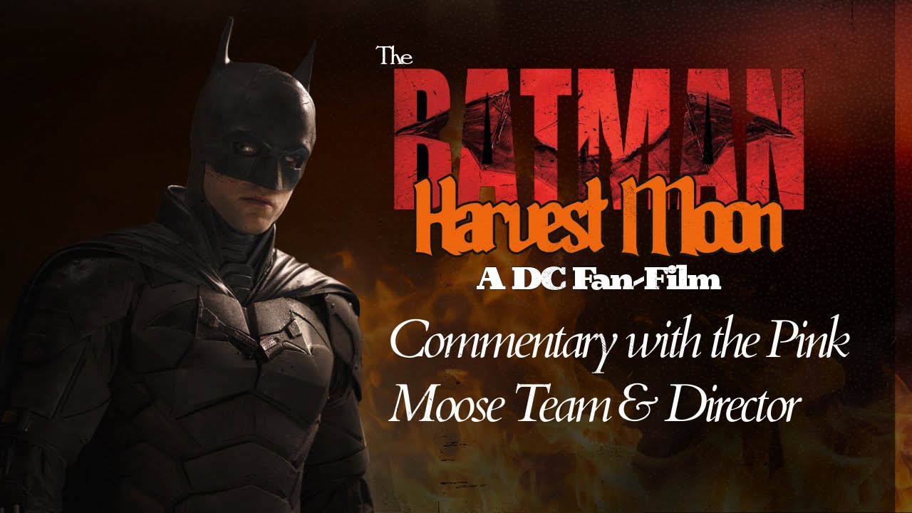 The Batman: Harvest Moon - A DC Fan-Film | Commentary with Pink Moose ...