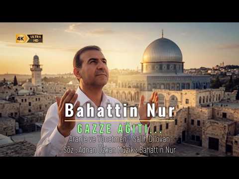 Bahattin Nur Gazze Ağıtı 2026