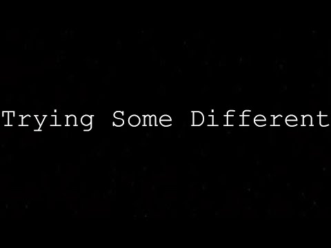 Trying Something Different - YouTube