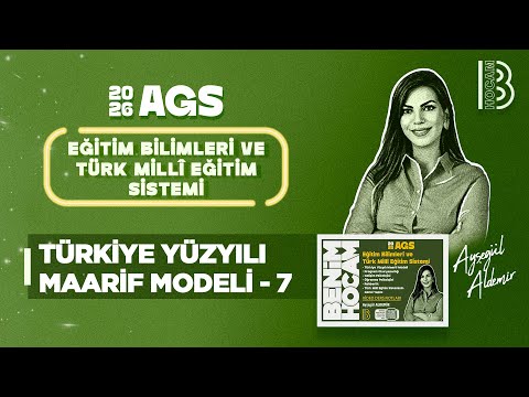 32) MEB - AGS - Türkiye Yüzyılı Maarif Modeli 7 - Ayşegül ALDEMİR - 2026