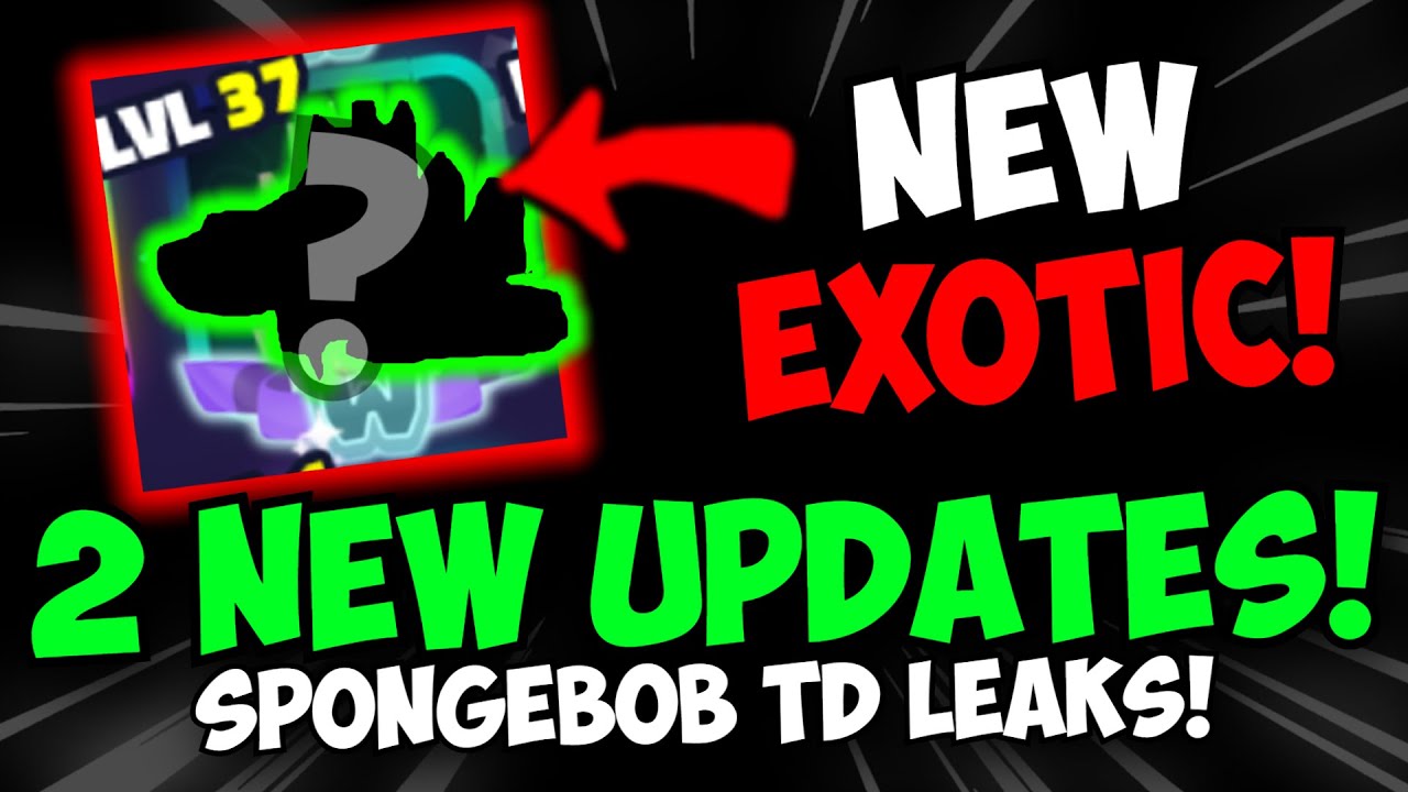 2 New UPDATES & New EXOTIC UNIT! | Spongebob TD Update Leaks! - YouTube