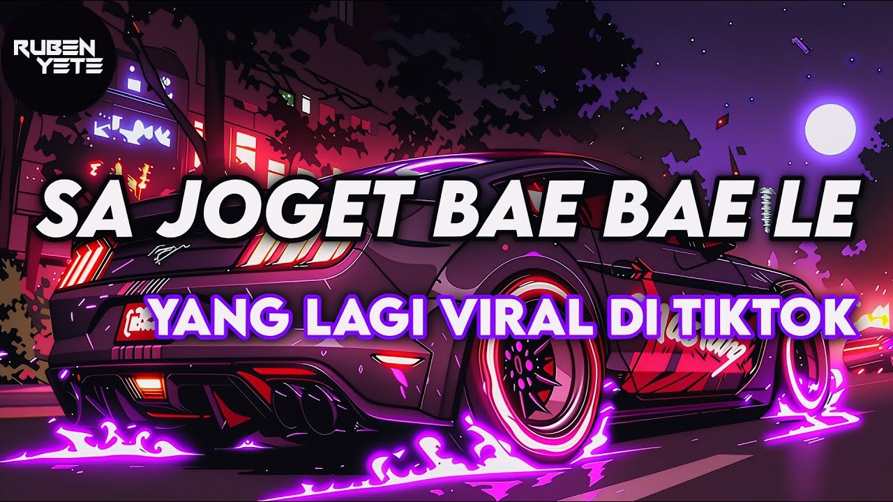 DJ SA JOGET BAE BAE LE - YANG LAGI VIRAL DI TIKTOK || BY Elart Remix ...