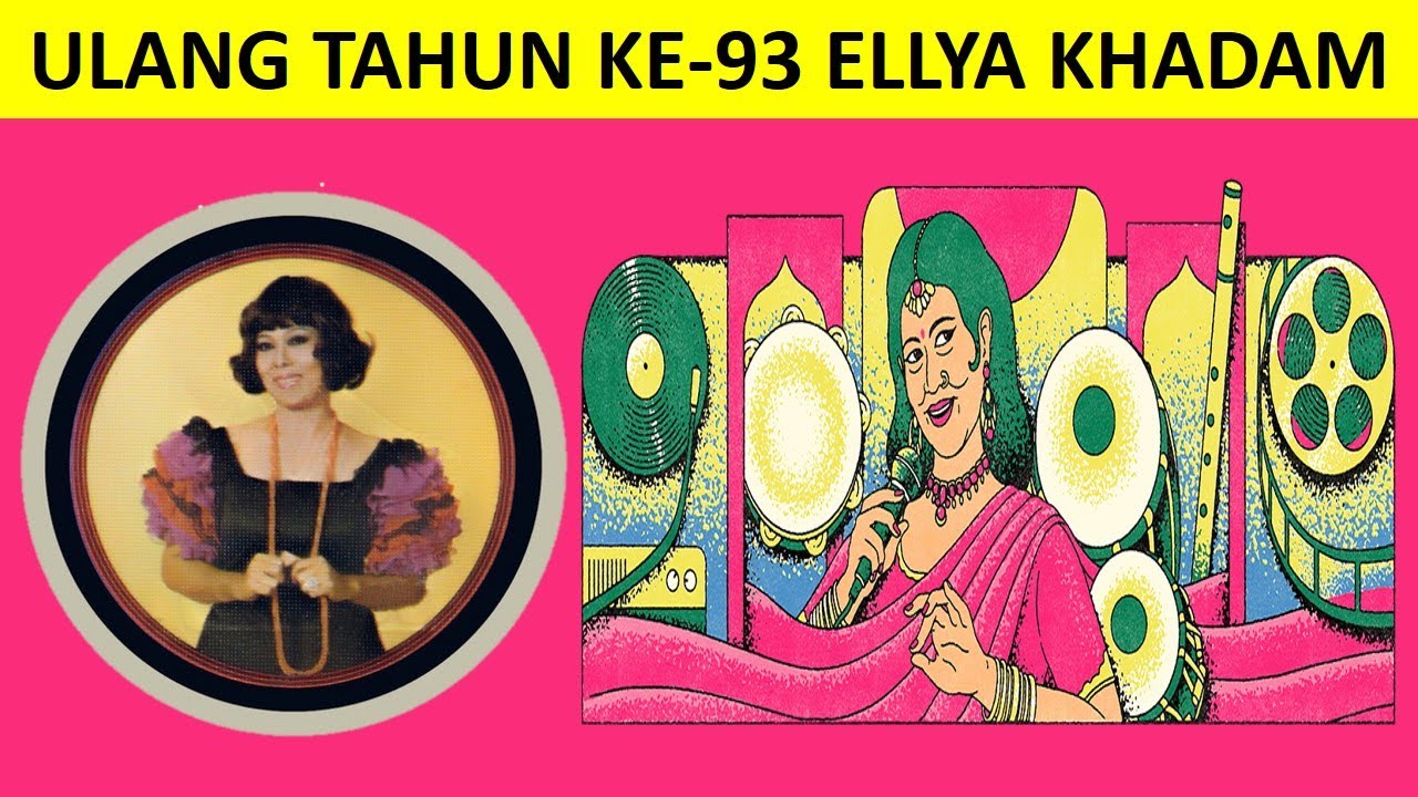 Who was Ellya Khadam? | Biografi Ellya Khadam | Ulang Tahun ke-93 Ellya ...