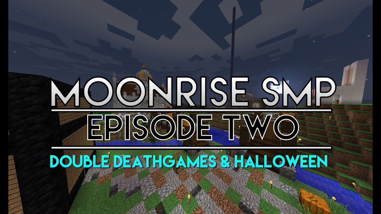 Minecraft: Moonrise SMP |02| - DOUBLE DEATH GAMES & HALLOWEEN | - YouTube