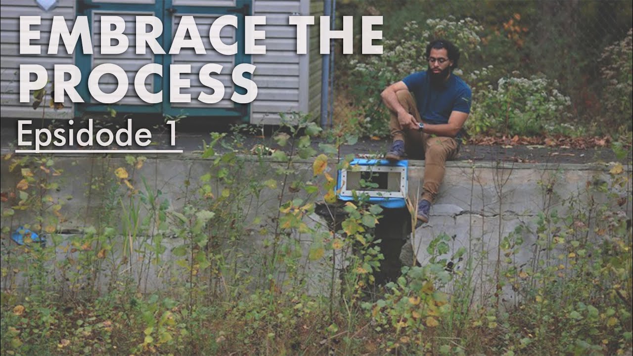 Embrace The Process - YouTube