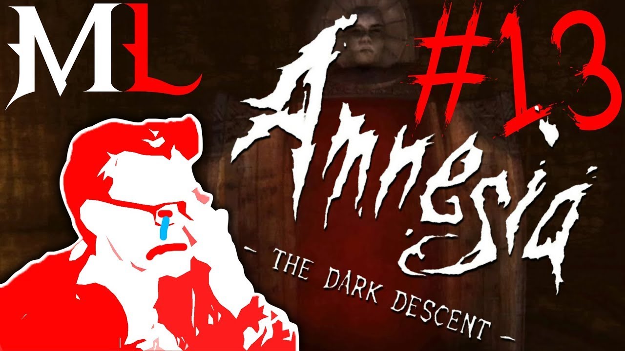 OH GOD...MY POOR HEART... | Amnesia: The Dark Descent | Part 13 ...