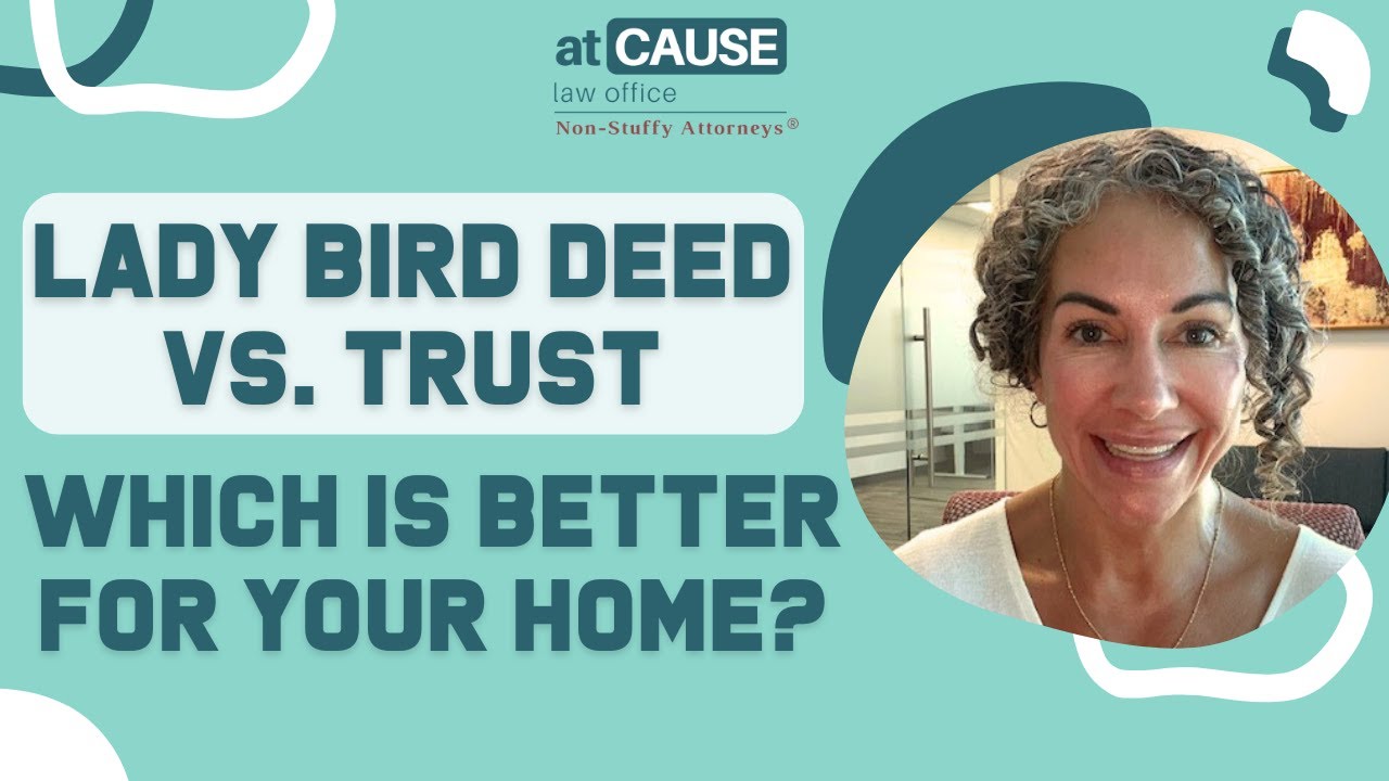 Lady Bird Deed vs. Trust: Which is Better for Your Home? - YouTube