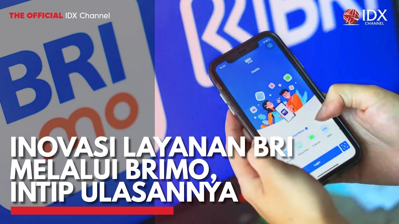 Inovasi Layanan BRI Melalui BRImo, Intip Ulasannya| IDX CHANNEL - YouTube