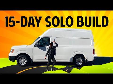 15-DAY SOLO VAN BUILD | SUPER FAST TIMELAPSE | NISSAN NV2500 - YouTube