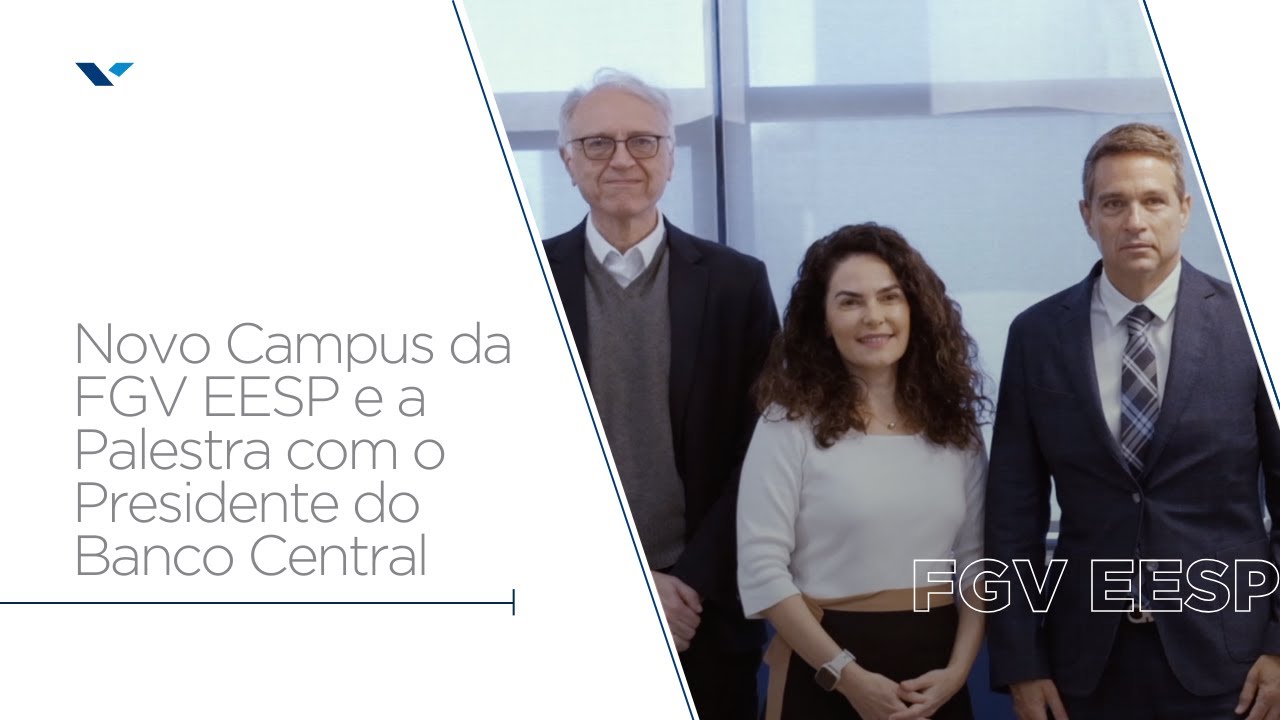FGV EESP | Novo Campus e a Palestra com o Presidente do Banco Central ...