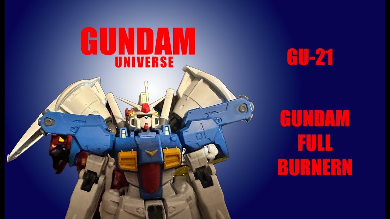 UNBOXING GUNDAM UNIVERSE GU-21 GUNDAM FULL BURNERN - YouTube