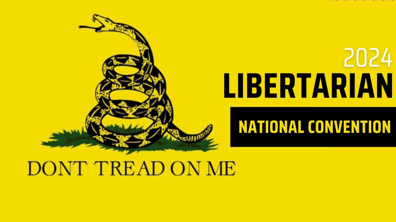 2024 Libertarian National Convention - Summary & Delegate Perspective ...