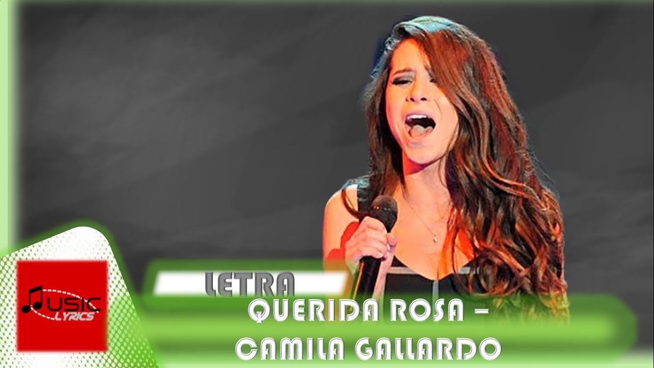 Querida Rosa - Camila Gallardo Letra - YouTube