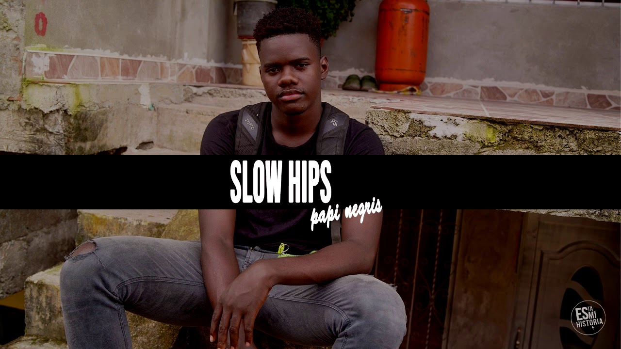Slow Hips x Papi Negris. - YouTube