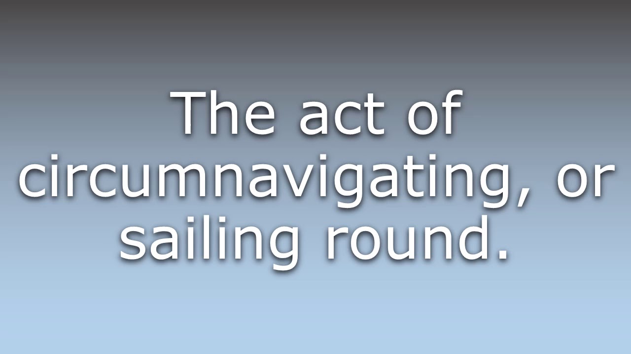 What does Circumnavigation mean? - YouTube