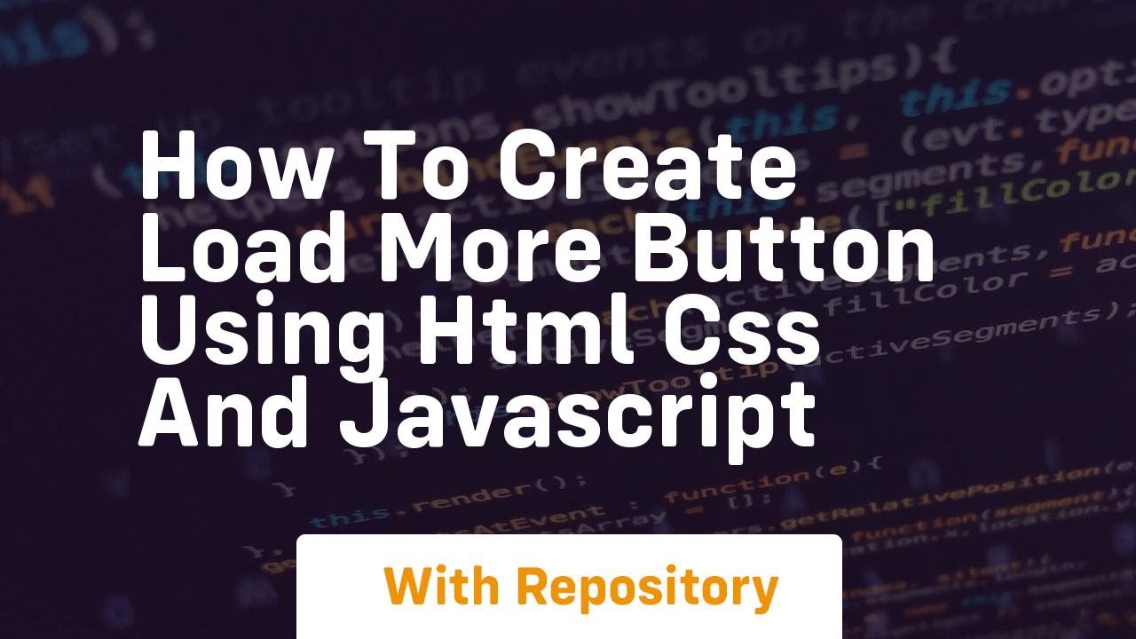 How To Create Load More Button Using Html Css And Javascript Youtube 7724